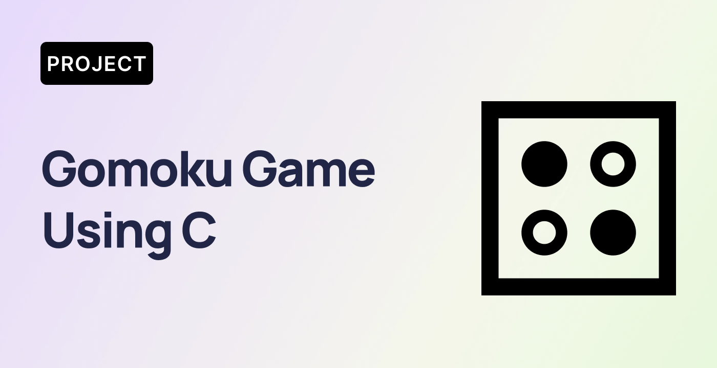 LabEx - Projects / Creating a Gomoku Game in C with AI and Hands-On Labs LabEx - Projects / Creating a Gomoku Game in C with AI and Hands-On Labs