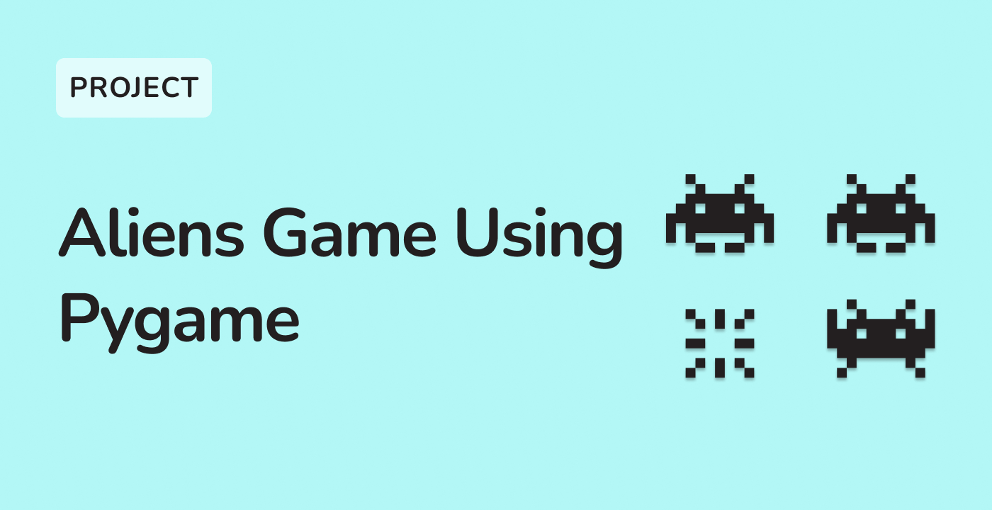 Build Aliens Game Using Pygame with AI and Hands-On Labs | Python Skill ... Build Aliens Game Using Pygame with AI and Hands-On Labs | Python Skill ...