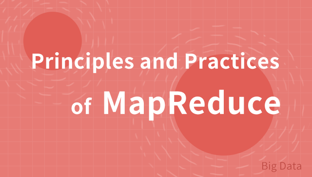 Principles and Practices of MapReduce | LabEx