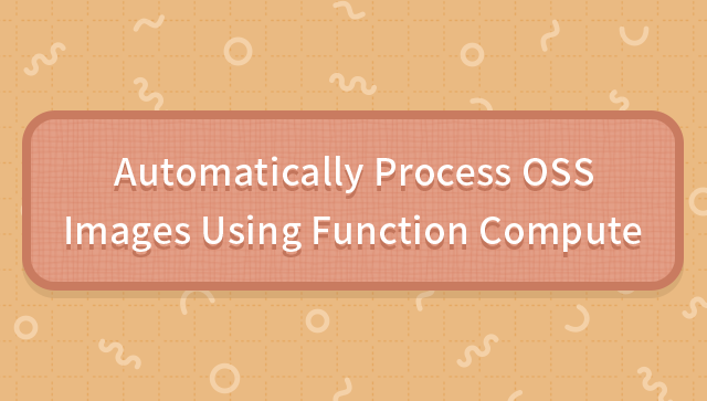 Automatically Process Oss Images Using Function Compute Labex
