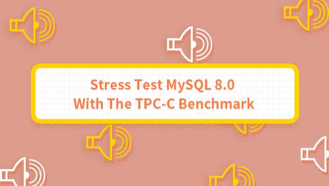 Stress Test MySQL 8.0 With the TPC-C Benchmark with AI and Hands-On ...