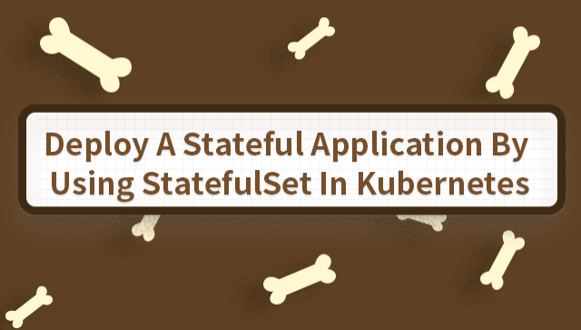 Deploy A Stateful Application By Using Statefulset In Kubernetes Labex 