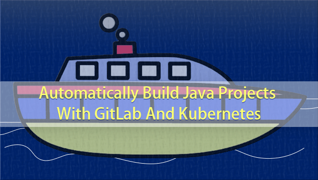 Automatically Build Java Projects With Gitlab Labex